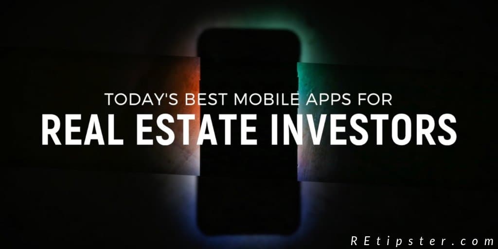 20 Best Mobile Apps For Real Estate Investors | REtipster