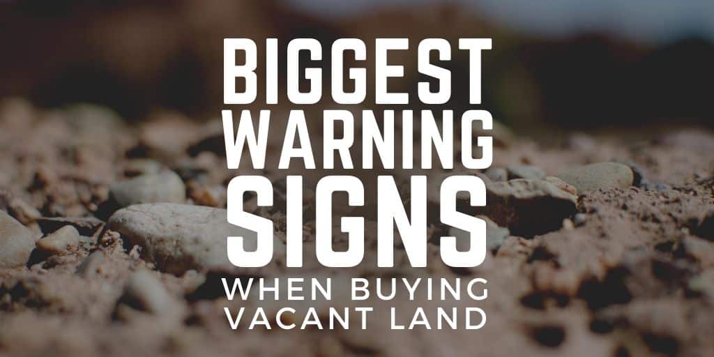 109: The Biggest Warning Signs When Buying Vacant Land