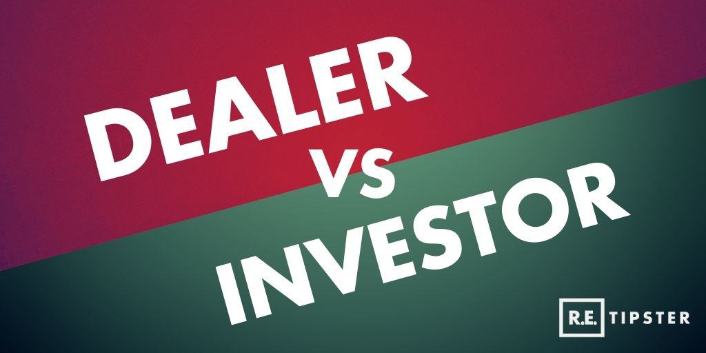 Real Estate Dealer vs. Real Estate Investor | REtipster.com